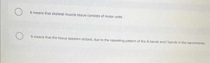 Solved What does "striated" mean, as it applies to skeletal | Chegg.com