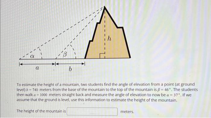 Solved a 1 b The height of the mountain is h To estimate the | Chegg.com