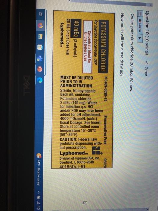 Solved Order: potassium chloride 20mEq, IV, now. How much | Chegg.com