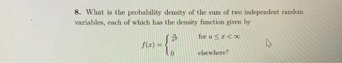 Solved 8. What is the probability density of the sum of two | Chegg.com