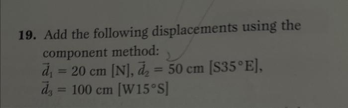 Solved 19. Add the following displacements using the | Chegg.com
