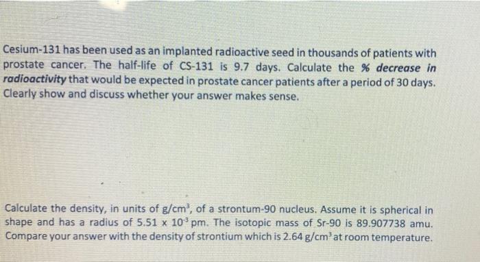 Solved Cesium-131 has been used as an implanted radioactive | Chegg.com