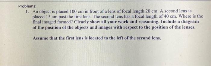 Solved Problems: 1. An object is placed 100 cm in front of a | Chegg.com