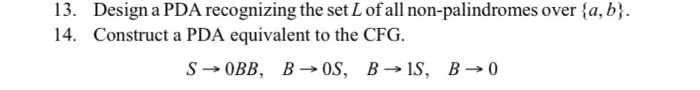 Solved 13 Design A Pda Recognizing The Set L Of All