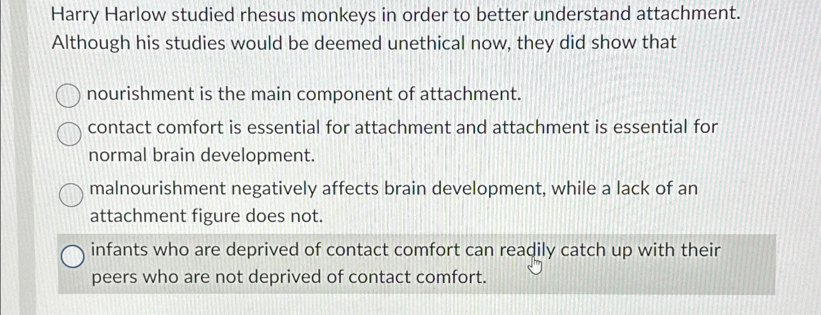 Solved Harry Harlow studied rhesus monkeys in order to | Chegg.com