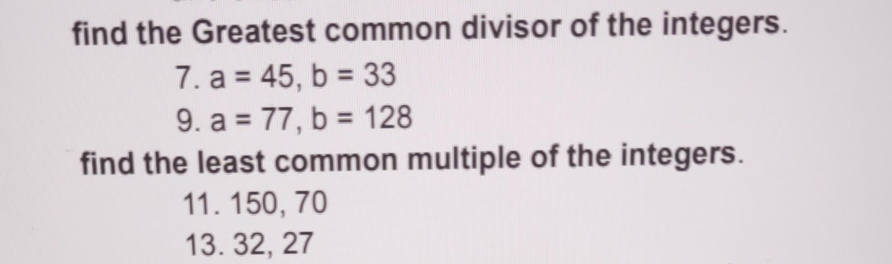 Solved find the Greatest common divisor of the integers. 7. | Chegg.com