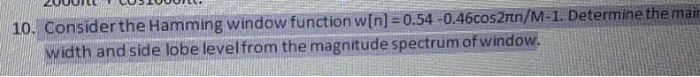 Solved 10. Consider the Hamming window function w[n]=0.54 | Chegg.com