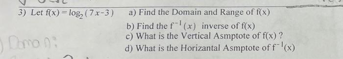 Solved f(x)=log2(7x−3) a) Find the Domain and Range of f(x) | Chegg.com