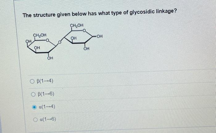 Solved The structure given below has what type of glycosidic | Chegg.com
