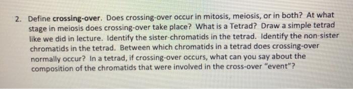 Solved 2. Define crossing-over. Does crossing-over occur in | Chegg.com