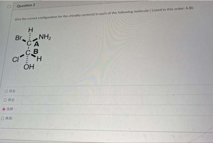 Solved Question 2 Give the correct configuration for the | Chegg.com