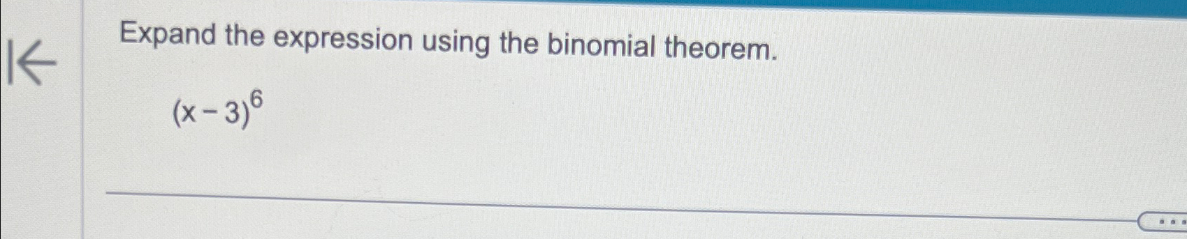 Solved Expand the expression using the binomial | Chegg.com