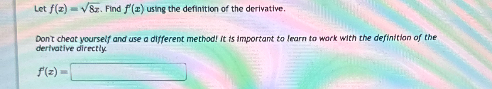 Solved Let f(x)=8x2. ﻿Find f'(x) ﻿using the definition of | Chegg.com