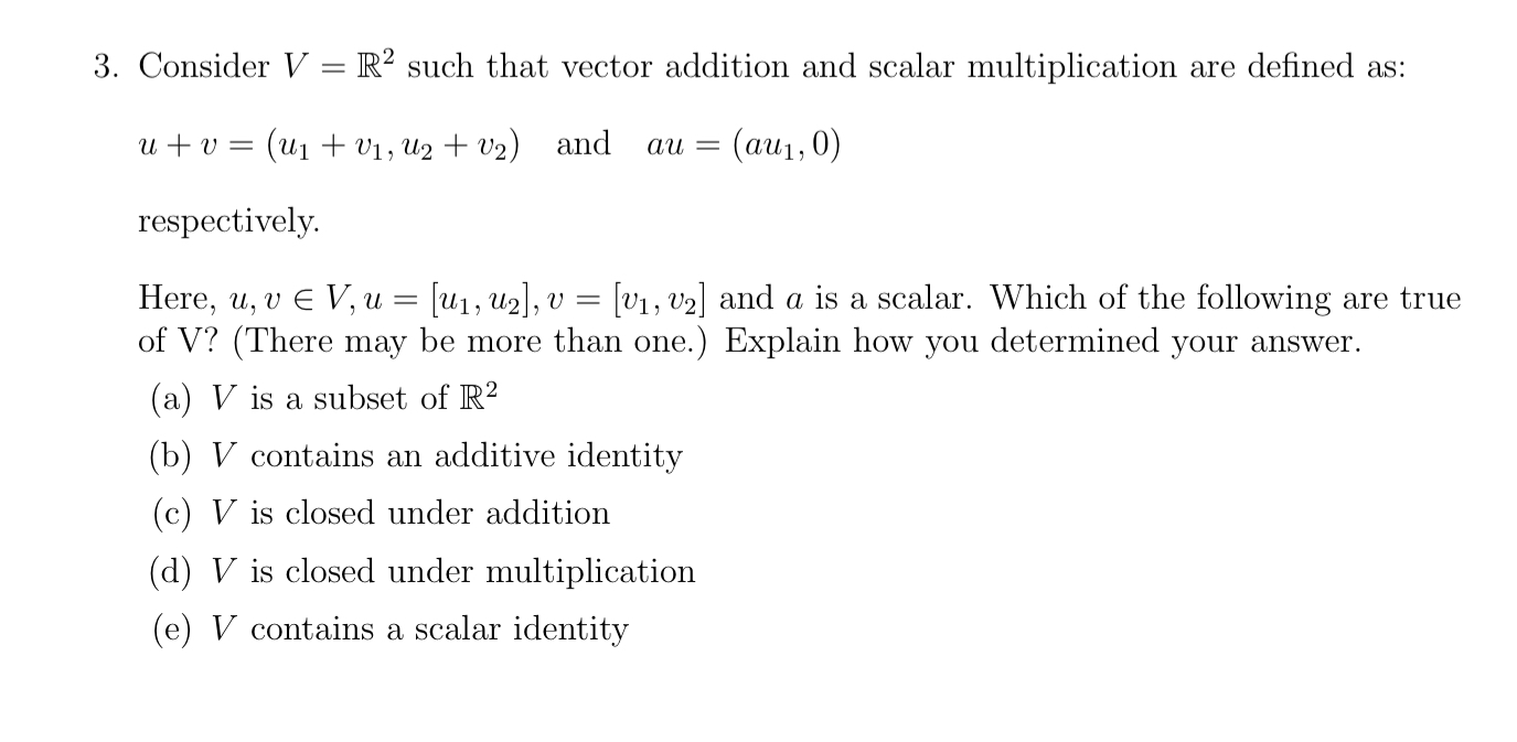 Solved Consider V=R2 ﻿such that vector addition and scalar | Chegg.com