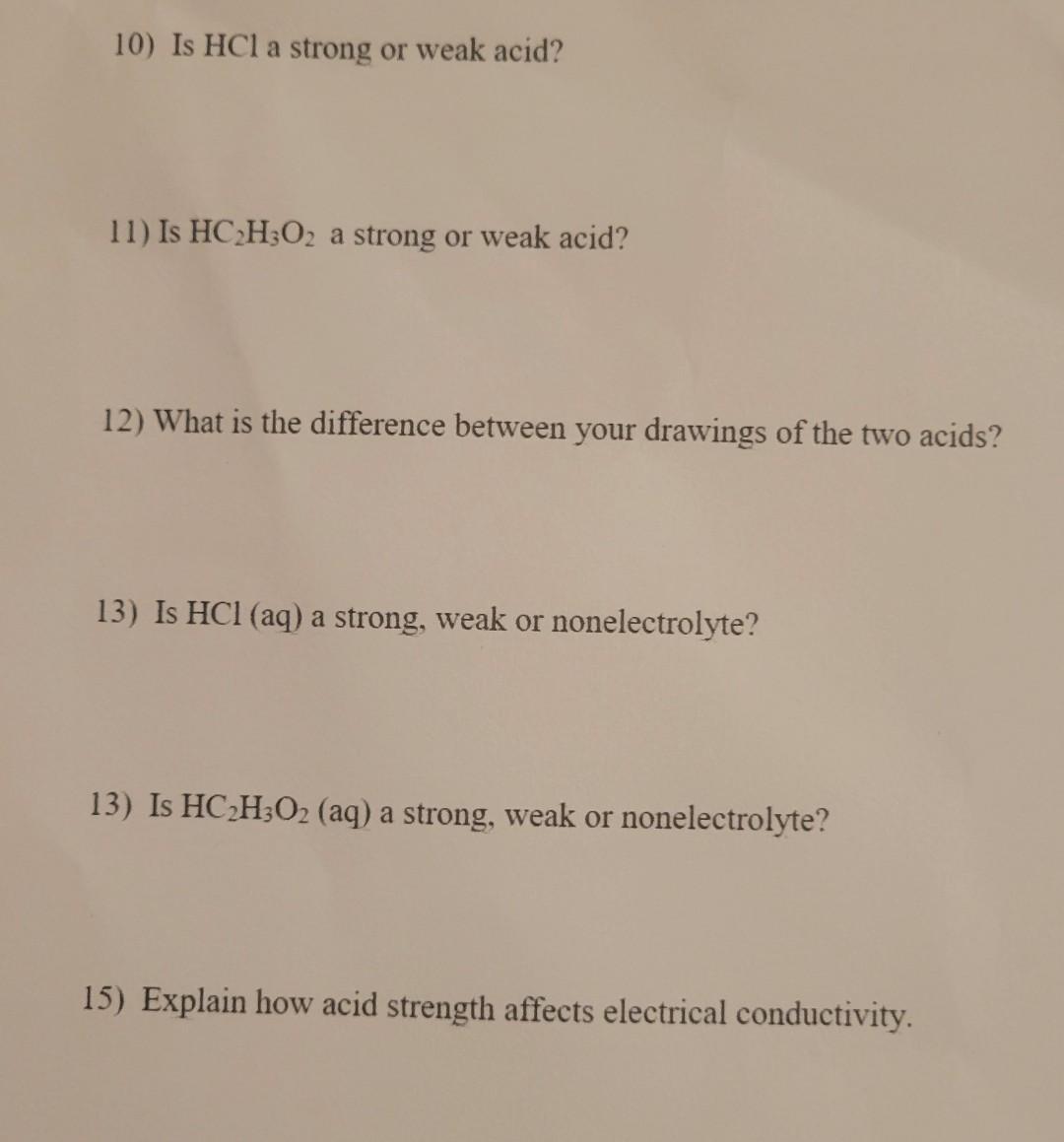 Solved 10) Is HCl a strong or weak acid? 11) Is HC2H3O2 a | Chegg.com