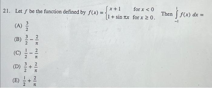 Solved 21. Let f be the function defined by f(x)={x+11+sinπx | Chegg.com