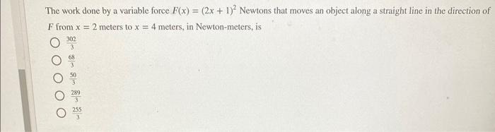 Solved The work done by a variable force F(x)=(2x+1)2 | Chegg.com
