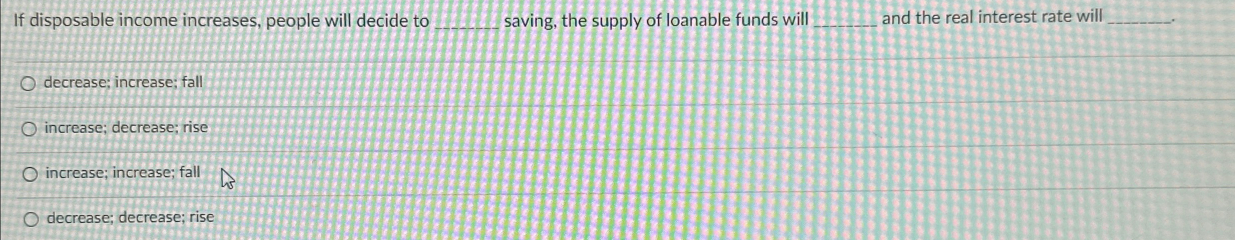 Solved If disposable income increases, people will decide to | Chegg.com