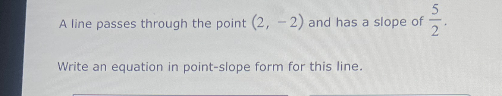 Solved A line passes through the point (2,-2) ﻿and has a | Chegg.com