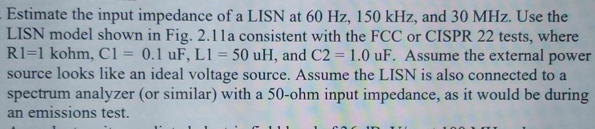 Estimate the input impedance of a LISN at 60 | Chegg.com