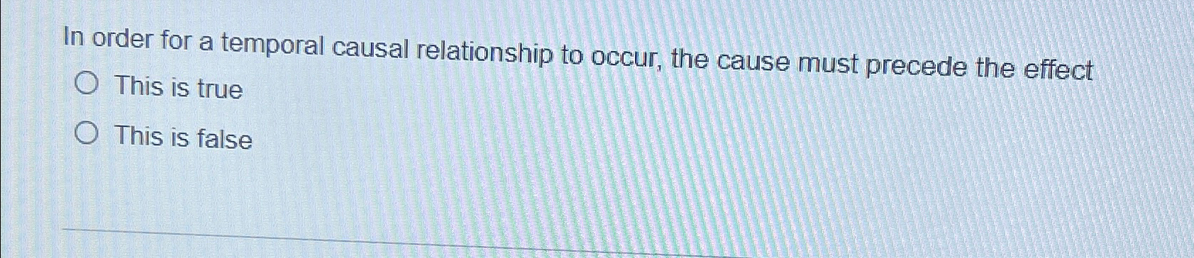 Solved In order for a temporal causal relationship to occur, | Chegg.com