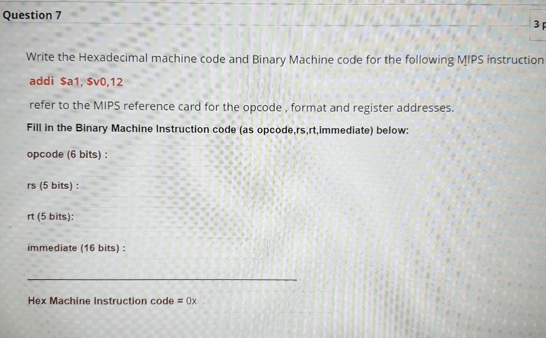 Solved Question 7 3 Write The Hexadecimal Machine Code And