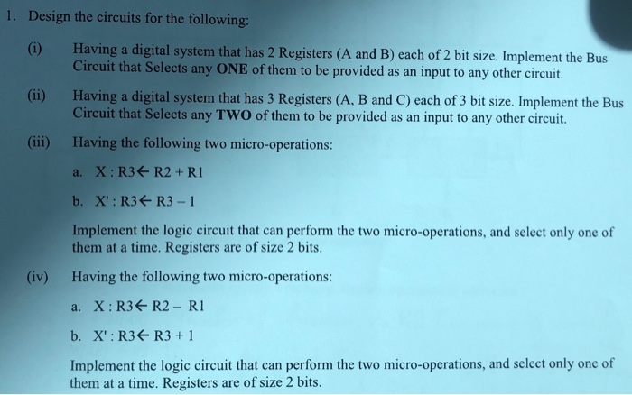 Solved 1. Design the circuits for the following: Having a | Chegg.com