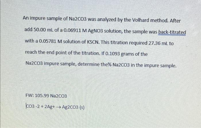 Solved An impure sample of Na2CO3 was analyzed by the | Chegg.com