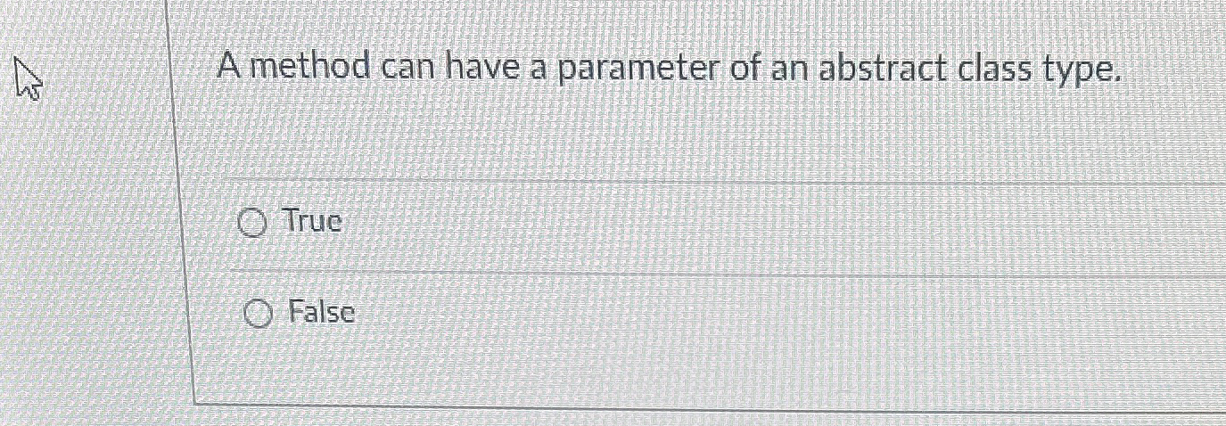 Solved A method can have a parameter of an abstract class | Chegg.com