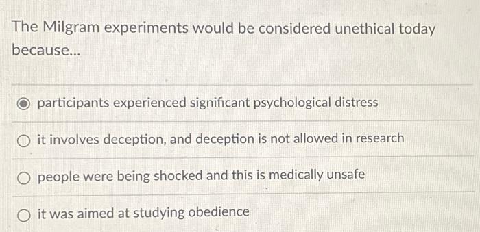 The Milgram experiments would be considered unethical | Chegg.com