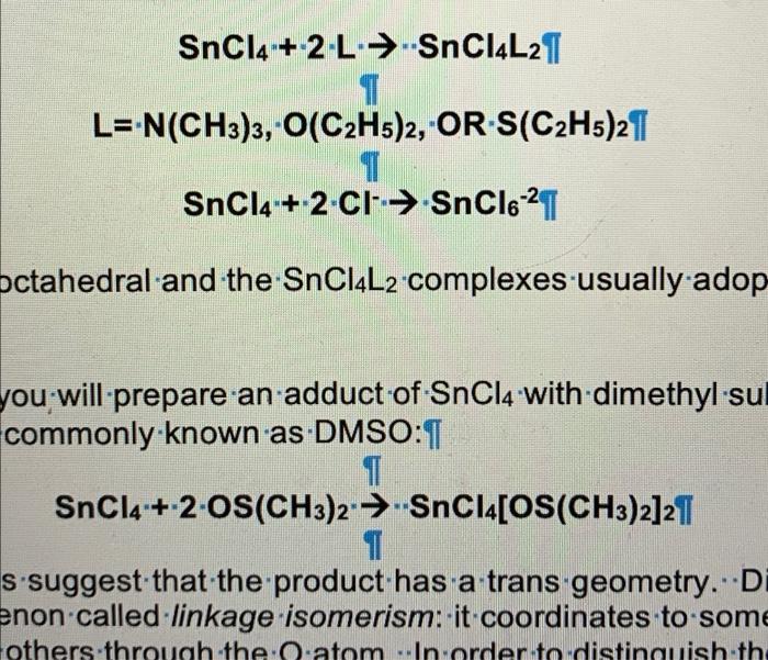 SnCl4-+2-L-> SnCl4L2|| T L= N(CH3)3, O(C2H5)2, OR | Chegg.com