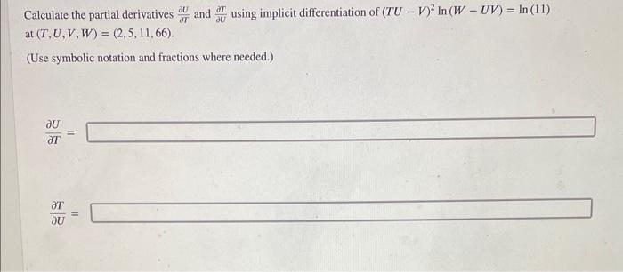 Solved Calculate the partial derivatives T∂U and ∂U∂T using | Chegg.com
