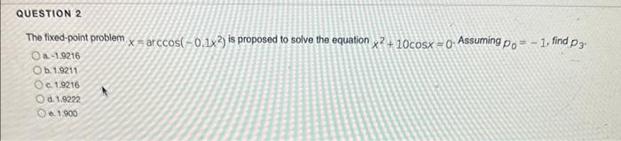 Solved The fixed-point problem x= ar cos(−0.1x2) is proposed | Chegg.com