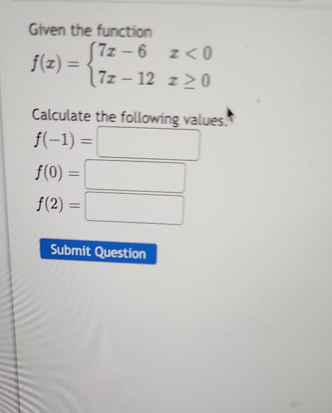 Solved Given the function f(x)={7x−67x−12x