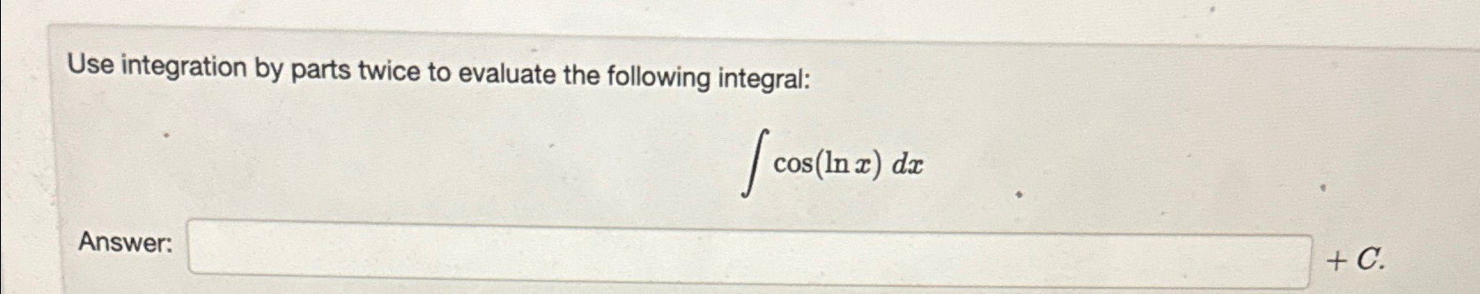 Solved Use integration by parts twice to evaluate the | Chegg.com