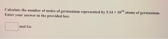 Solved Calculate the number of moles of germanium | Chegg.com