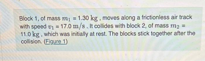 Solved Block 1 , of mass m1=1.30 kg, moves along a | Chegg.com