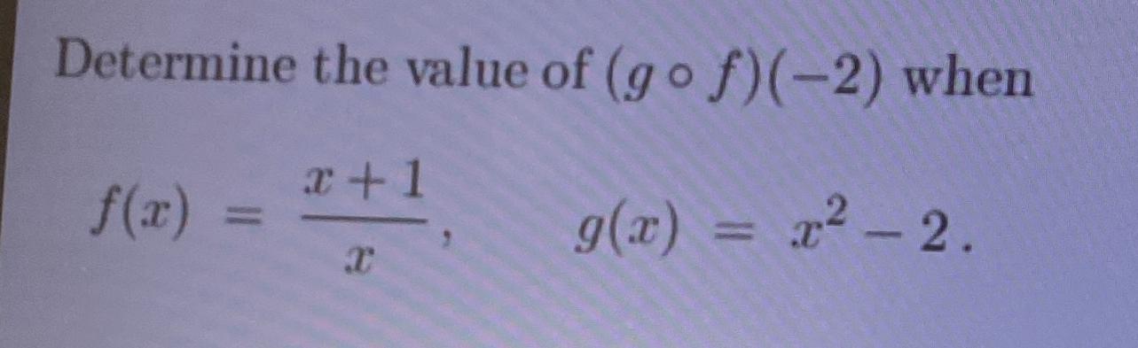 Solved Determine the value of (g°f)(-2) | Chegg.com