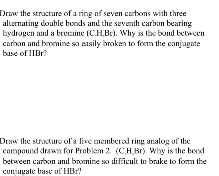 Solved Draw the structure of a ring of seven carbons with | Chegg.com