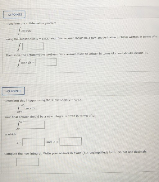 Solved --/2 POINTS Transform the antiderivative problem | Chegg.com