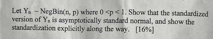 Solved Let Yn∼NegBin(n,p) ﻿where Yn0. ﻿Show that the | Chegg.com
