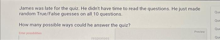 Solved James was late for the quiz. He didn't have time to | Chegg.com