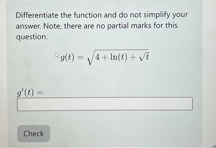 Solved Differentiate the function and do not simplify your | Chegg.com