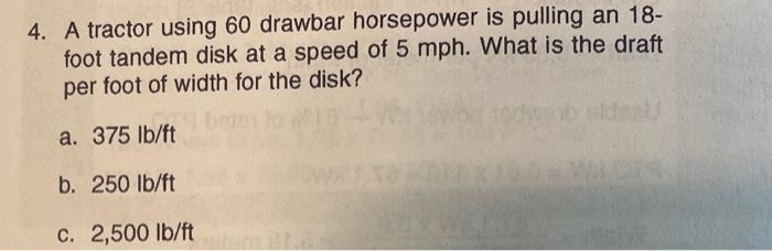 Solved 4. A tractor using 60 drawbar horsepower is pulling | Chegg.com