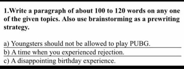Solved 1.Write a paragraph of about 100 to 120 words on any | Chegg.com