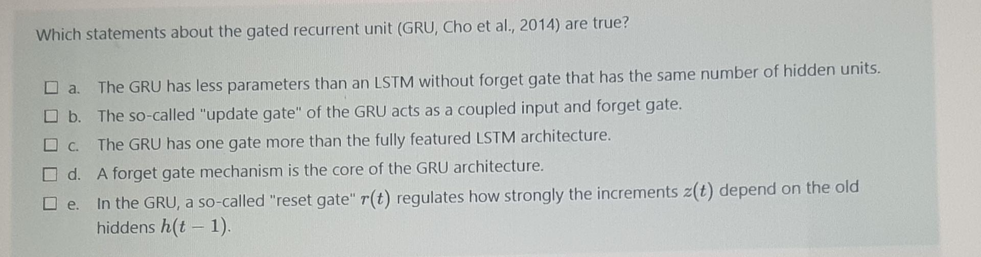 Solved Which statements about the gated recurrent unit (GRU, | Chegg.com