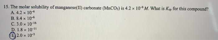 Solved 15. The molar solubility of manganese(II) carbonate | Chegg.com