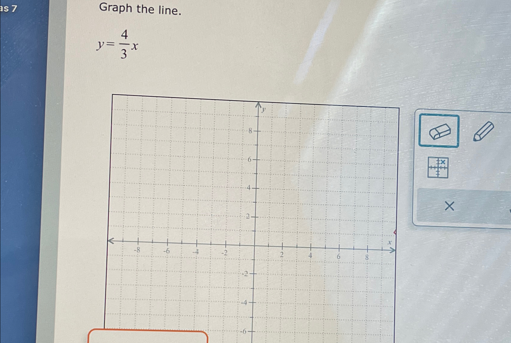 Solved as 7Graph the line.y=43x | Chegg.com