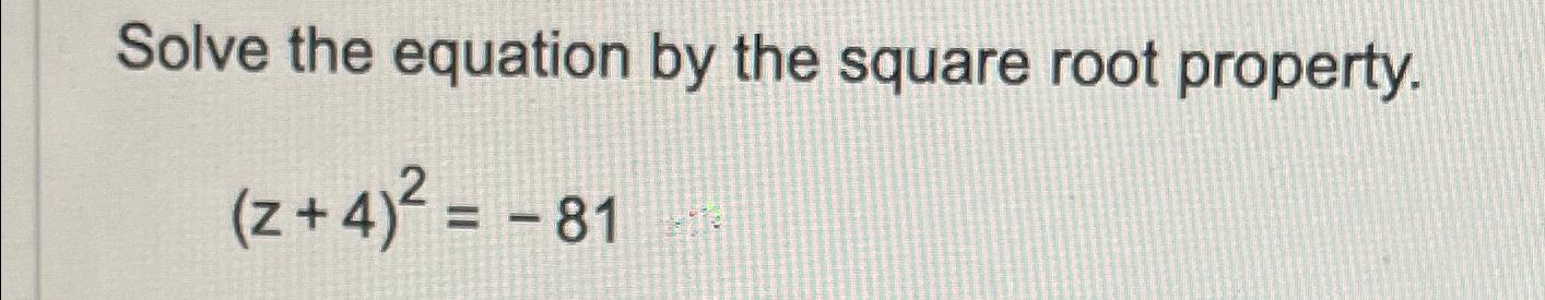 Solved Solve the equation by the square root | Chegg.com