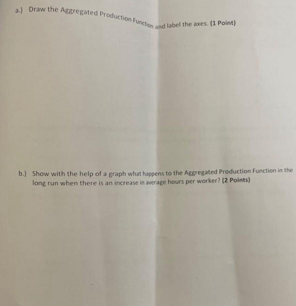 Solved a.) Draw the Aggregated Production Function and label | Chegg.com